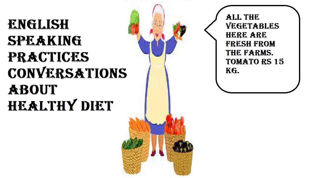 English speaking practices conversations about the healthy diet - YouTube