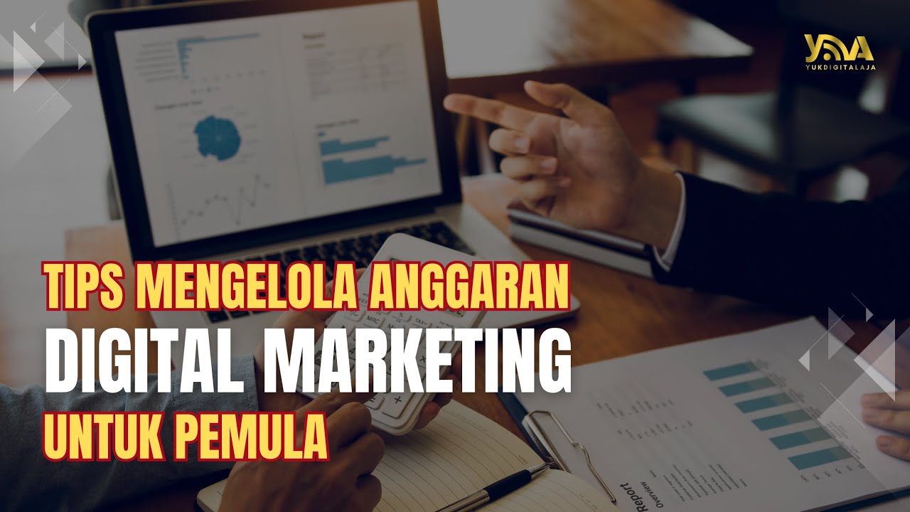 Tips Untuk Pemula Mengelola Anggaran Digital Marketing agar Tidak ...