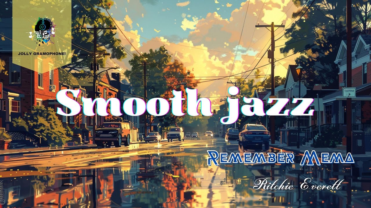 Smooth jazz | Remember Mema by Ritchie Everett. Relaxing music | Jolly ...