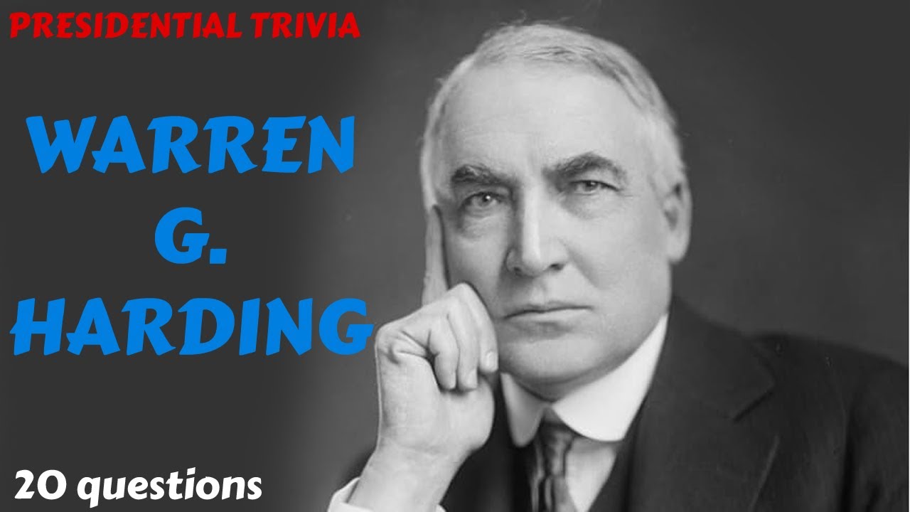 WARREN G. HARDING - TRIVIA QUIZ- 20 Questions about the US President ...