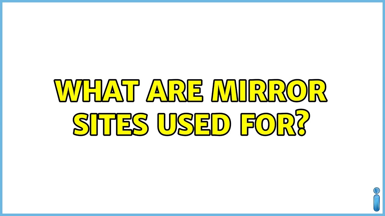 What are mirror sites used for? - YouTube