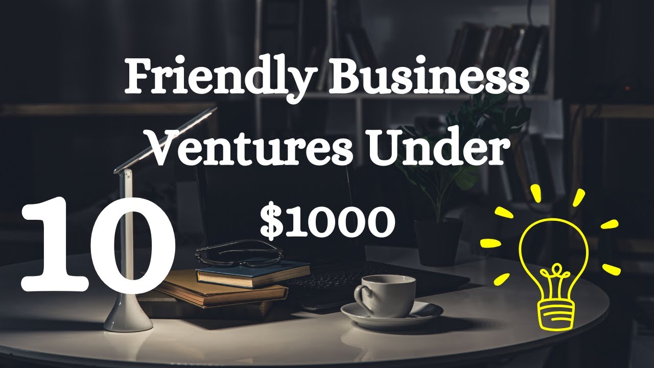 Top 10 Budget-Friendly Business Ventures Under $1000 - YouTube