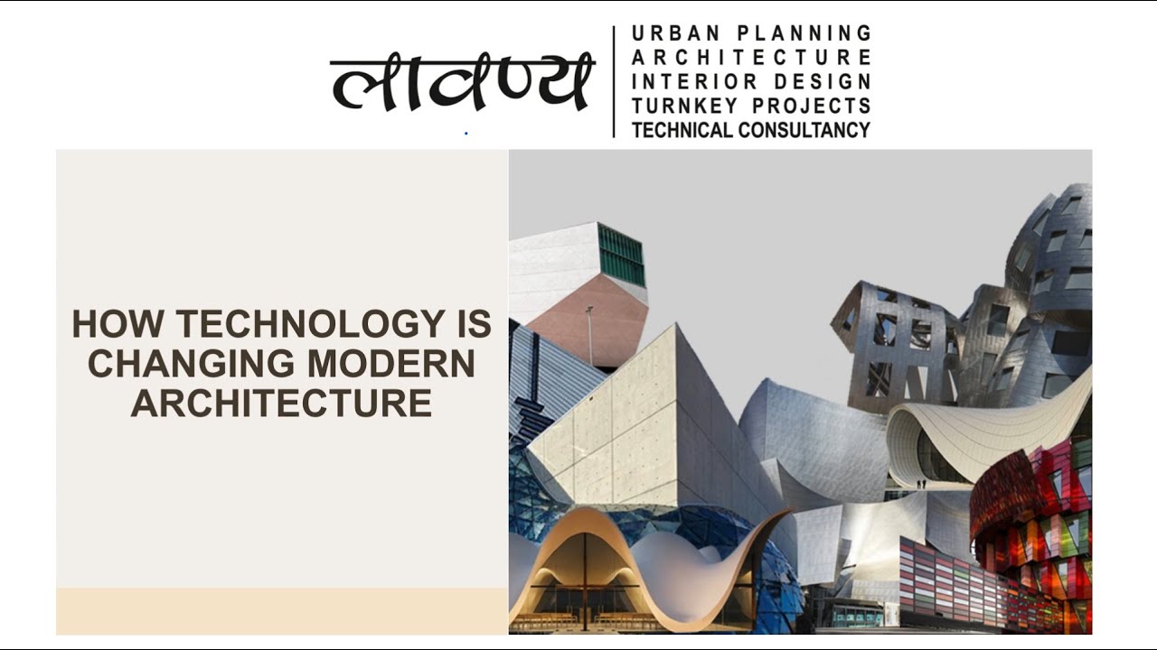 How Technology is changing Modern Architecture by Lavanya Architects ...