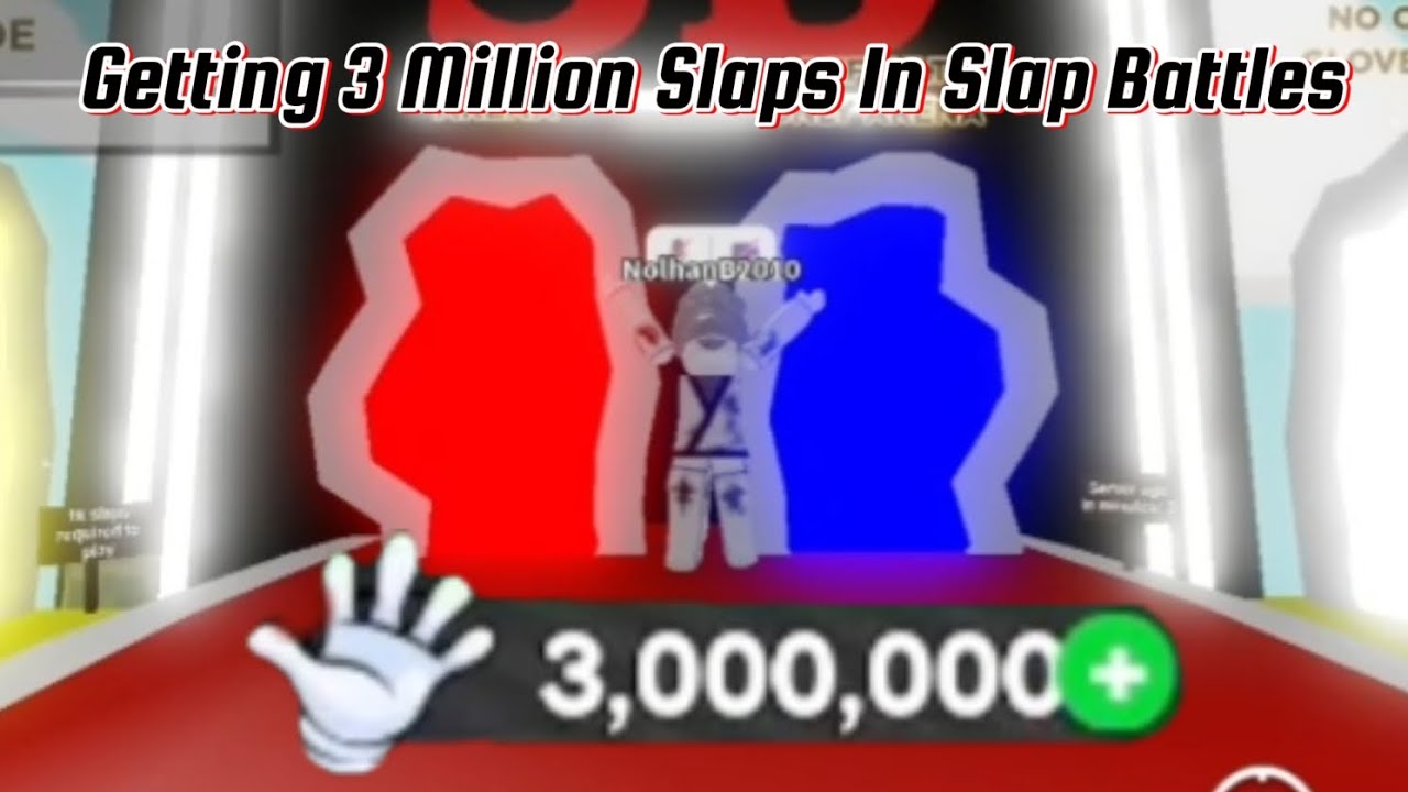 Getting 3 Million Slaps In Slap Battles - YouTube