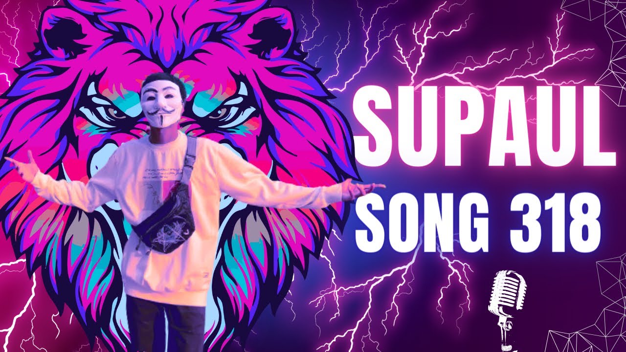 SUPAUL SONG 318 SUPAUL KA SHER YouTube