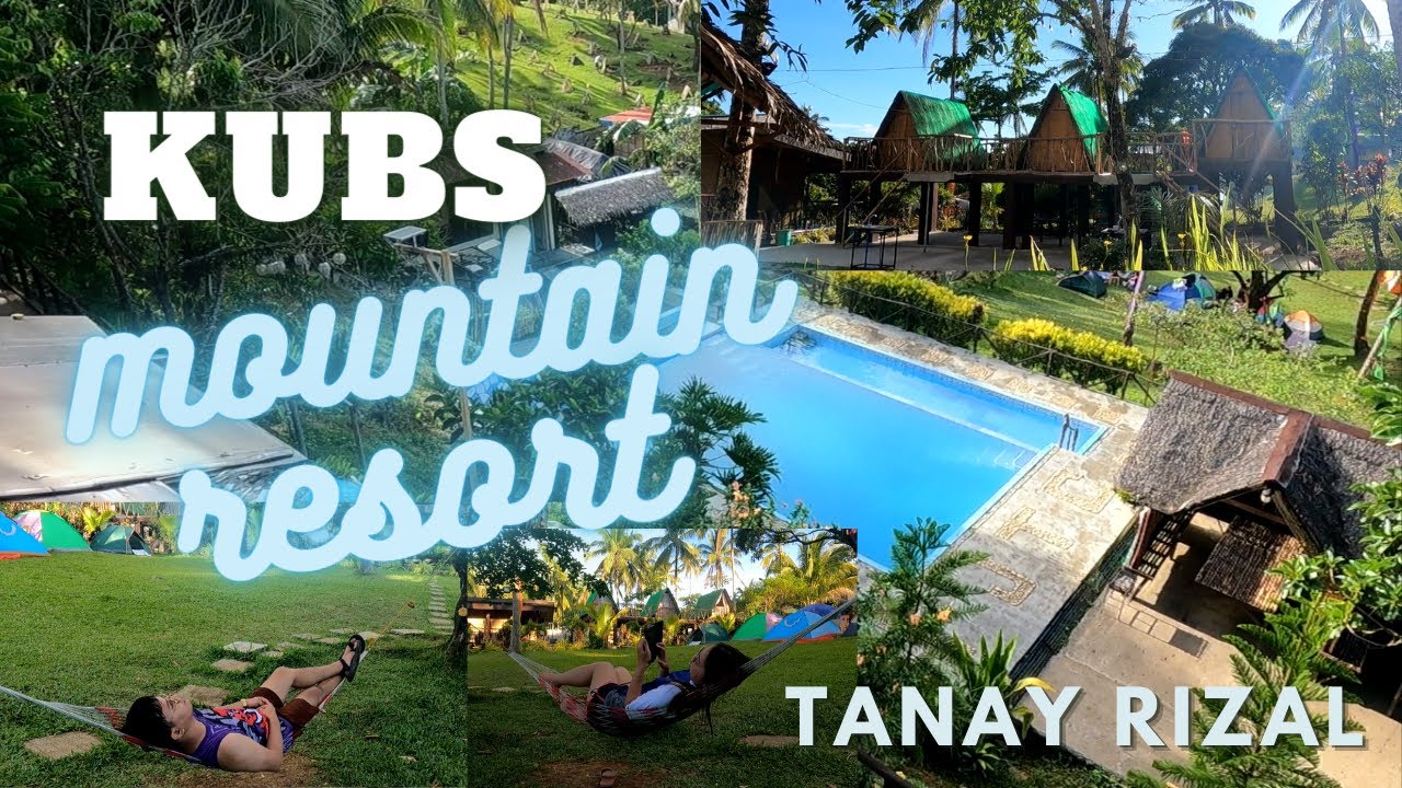 KUBS MOUNTAIN RESORT PART 1 | TANAY RIZAL - YouTube