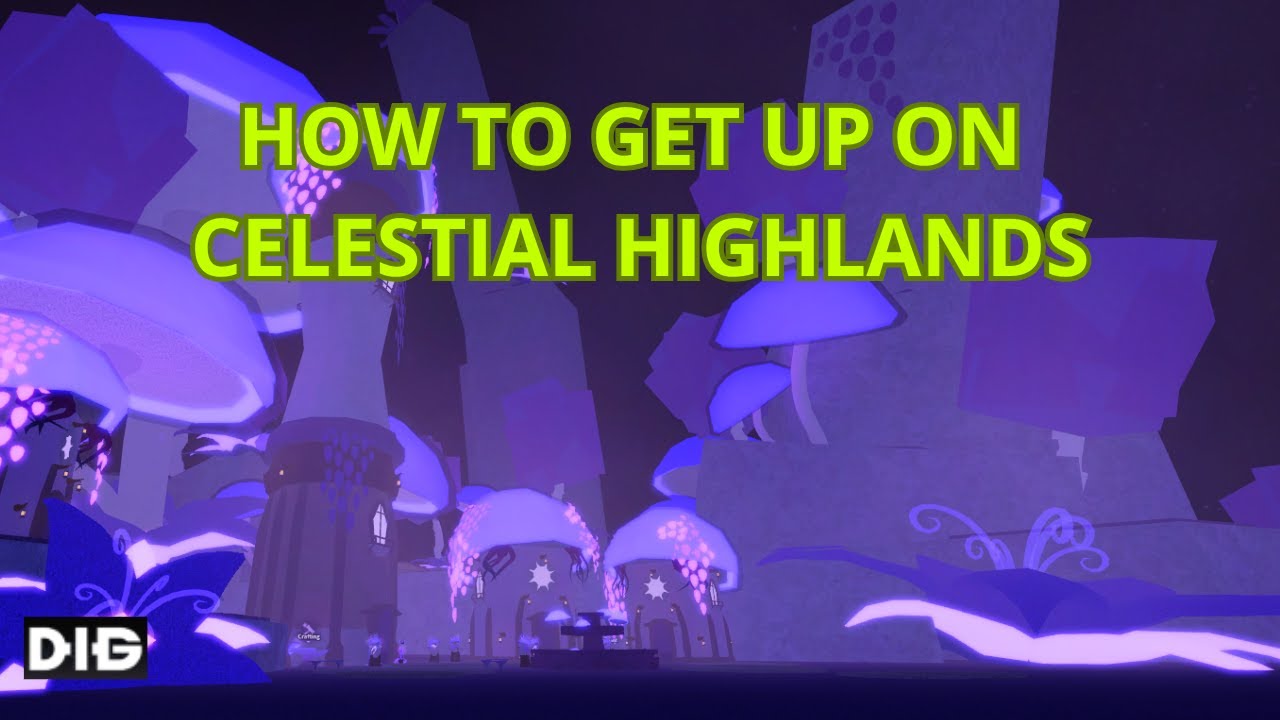HOW To GET UP on Celestial Highlands in Roblox Dig! - YouTube