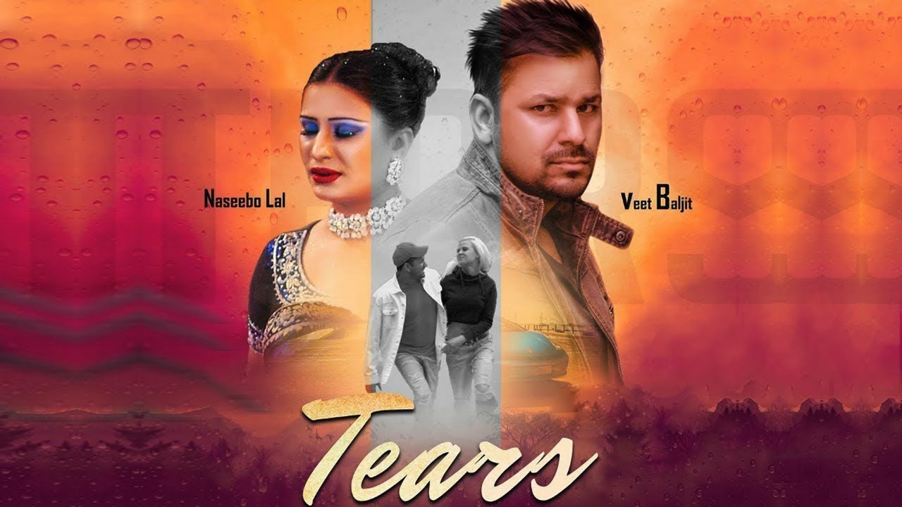 Tears | Official Video | Veet Baljit Feat. Naseebo Lal | New Punjabi ...