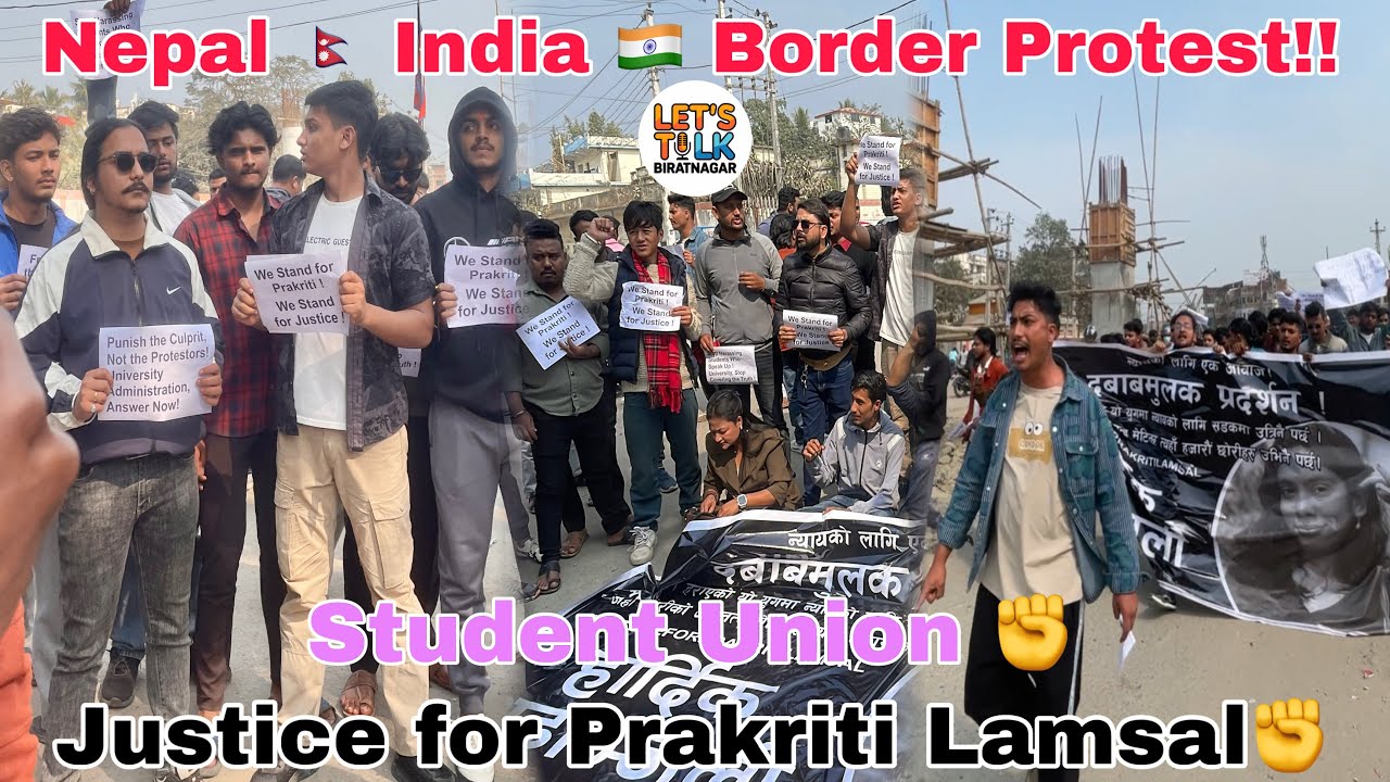 STUDENT PROTEST | NEPAL 🇳🇵 INDIA 🇮🇳 BORDER | JUSTICE FOR PRAKRITI ...