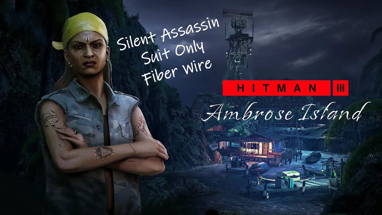 UPDATED - HITMAN 3 | Ambrose Island | Fiber Wire | SASO (2:26) - YouTube