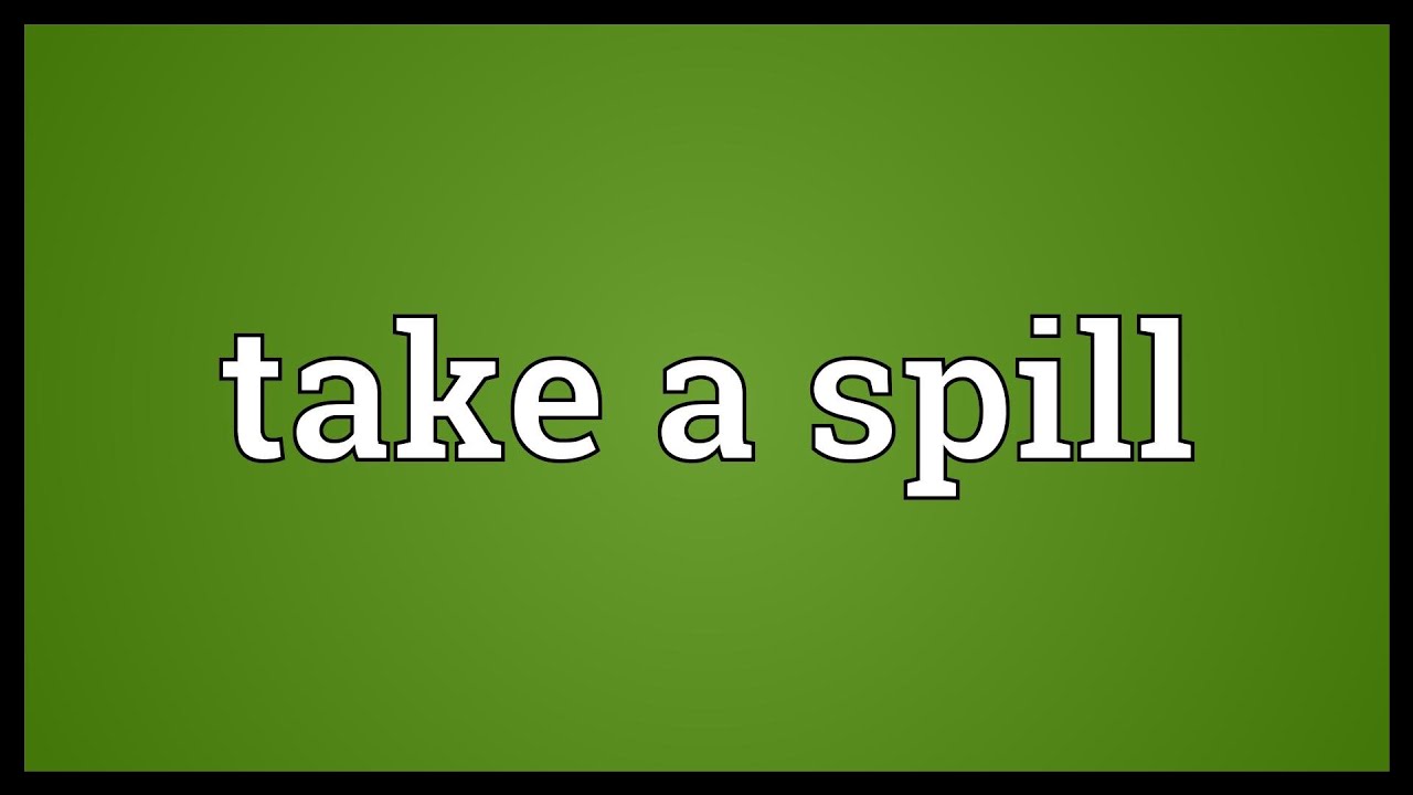 Take A Spill Meaning YouTube Take A Spill Meaning YouTube