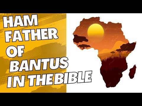 HAM: Father of Black BANTU JEWS in the Bible using the Bantu Key of ...