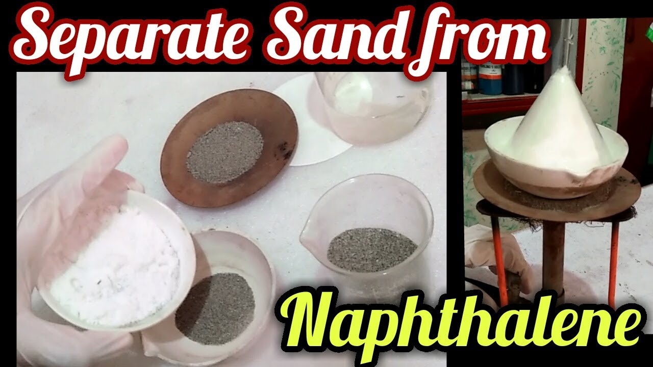 Separate Sand from Naphthalene || Sublimation - YouTube