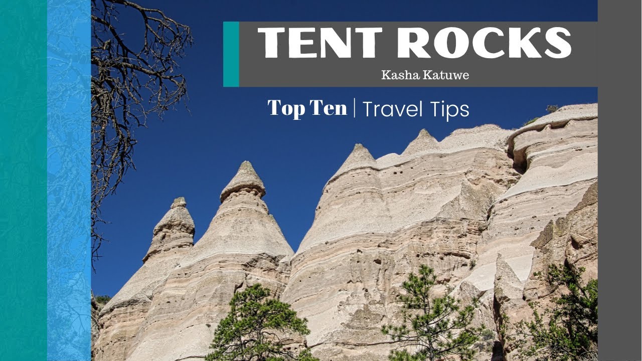 Tent Rocks - Ten Travel Tips - YouTube