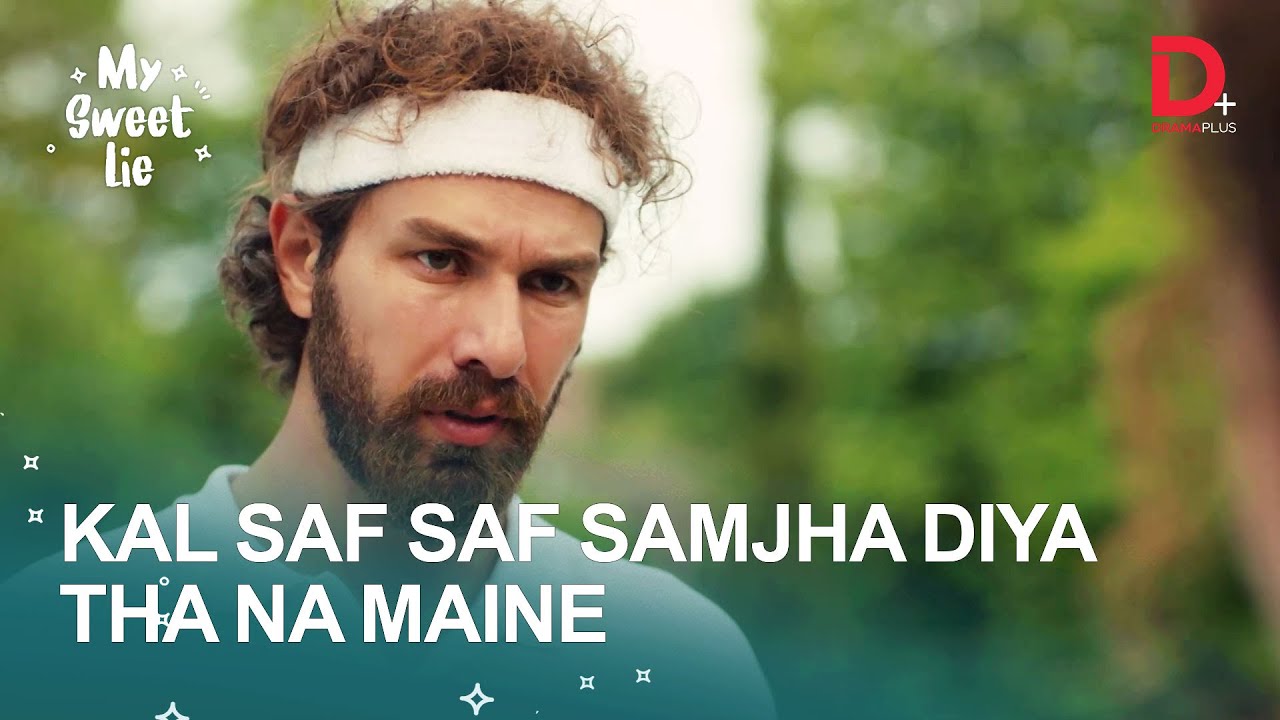 Kal saf saf samjha diya tha na maine | My Sweet Lie | - YouTube