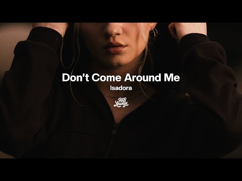 Isadora - Don't Come Round Me