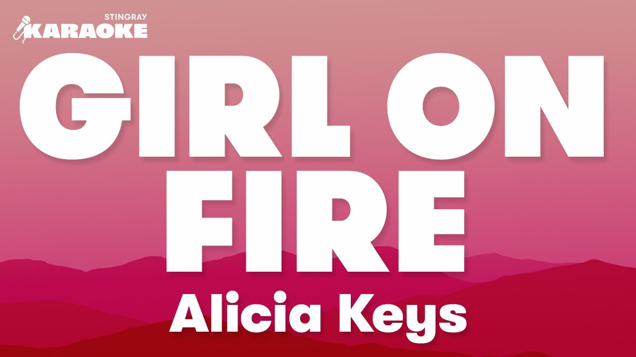 Youtube This Girl Is On Fire Karaoke