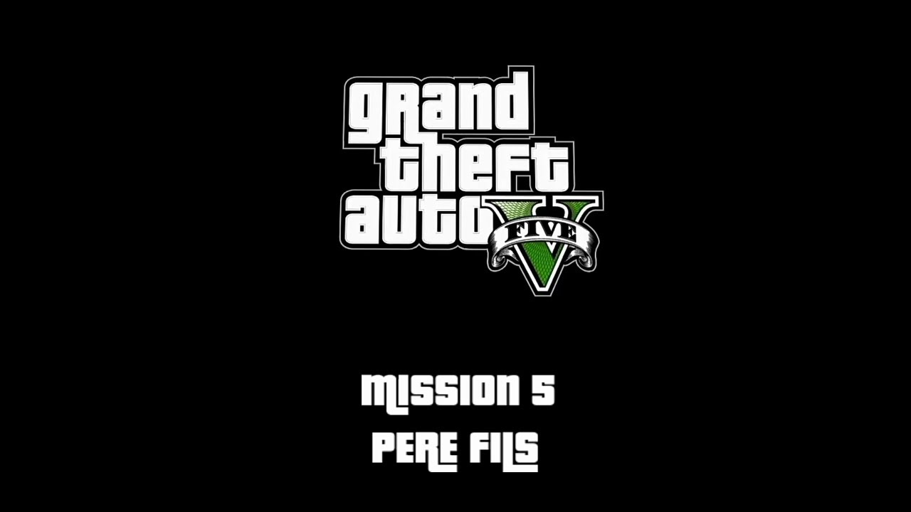 GTA 5 MODE HISTOIRE MISSION 5 PERE FILS - YouTube