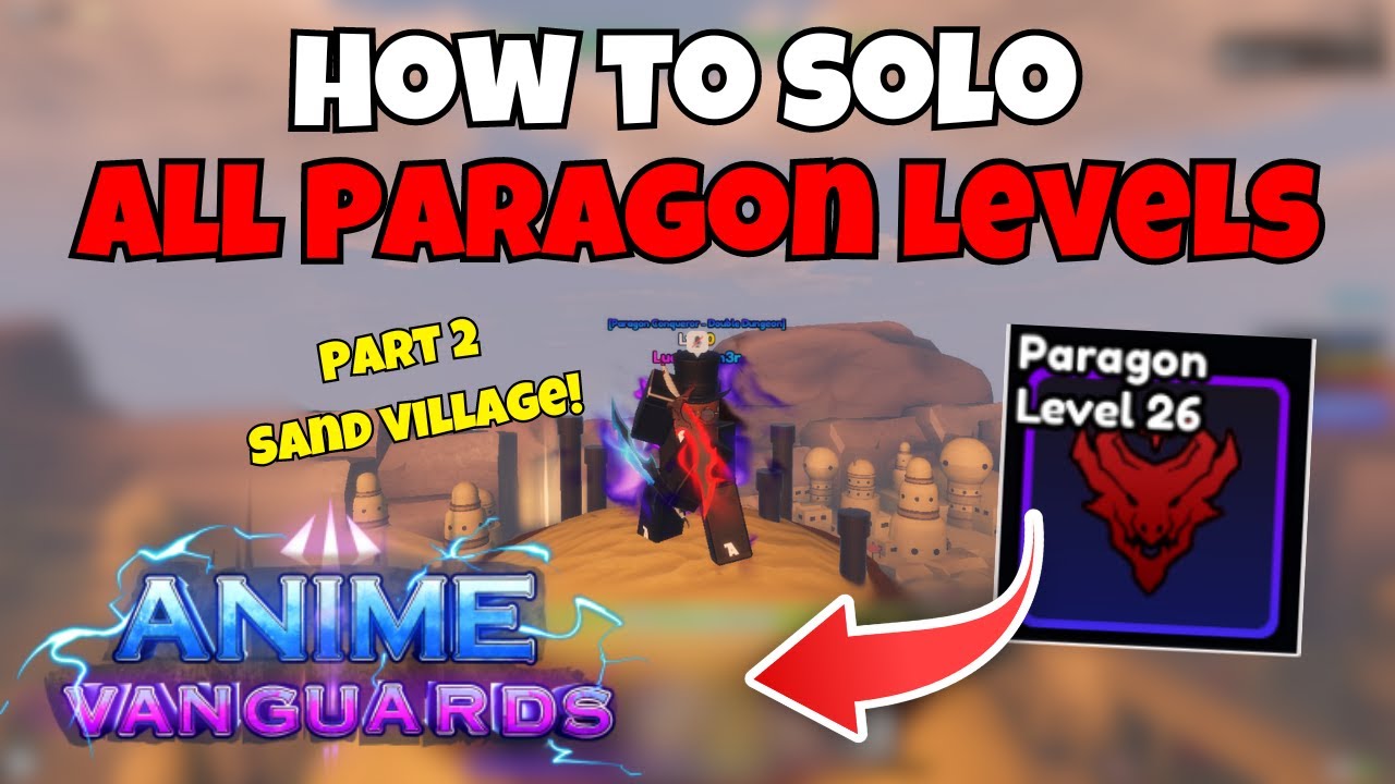 How to SOLO all of PARAGON in Anime Vanguards | Part 2 Sand Village ...