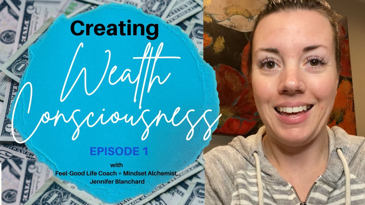 Creating Wealth Consciousness, Ep. 1: Series Intro - YouTube