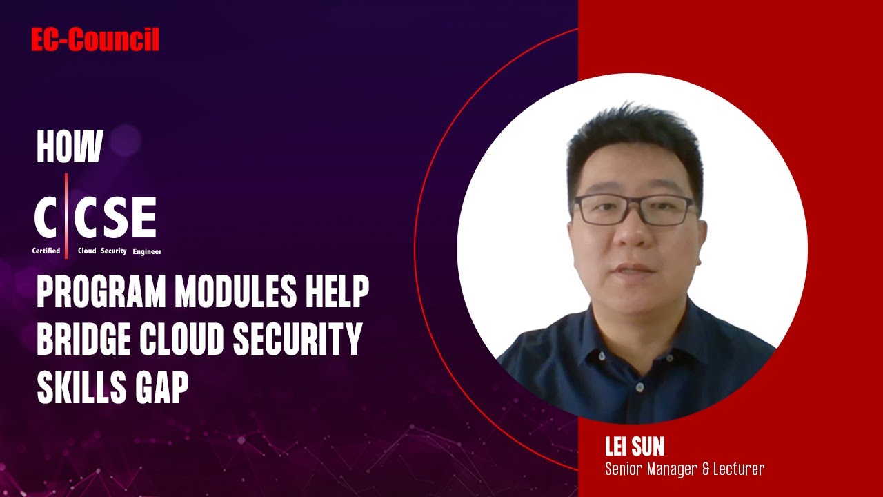 How C|CSE's Program Modules Help Bridge Cloud Security Skills Gap | Lei ...