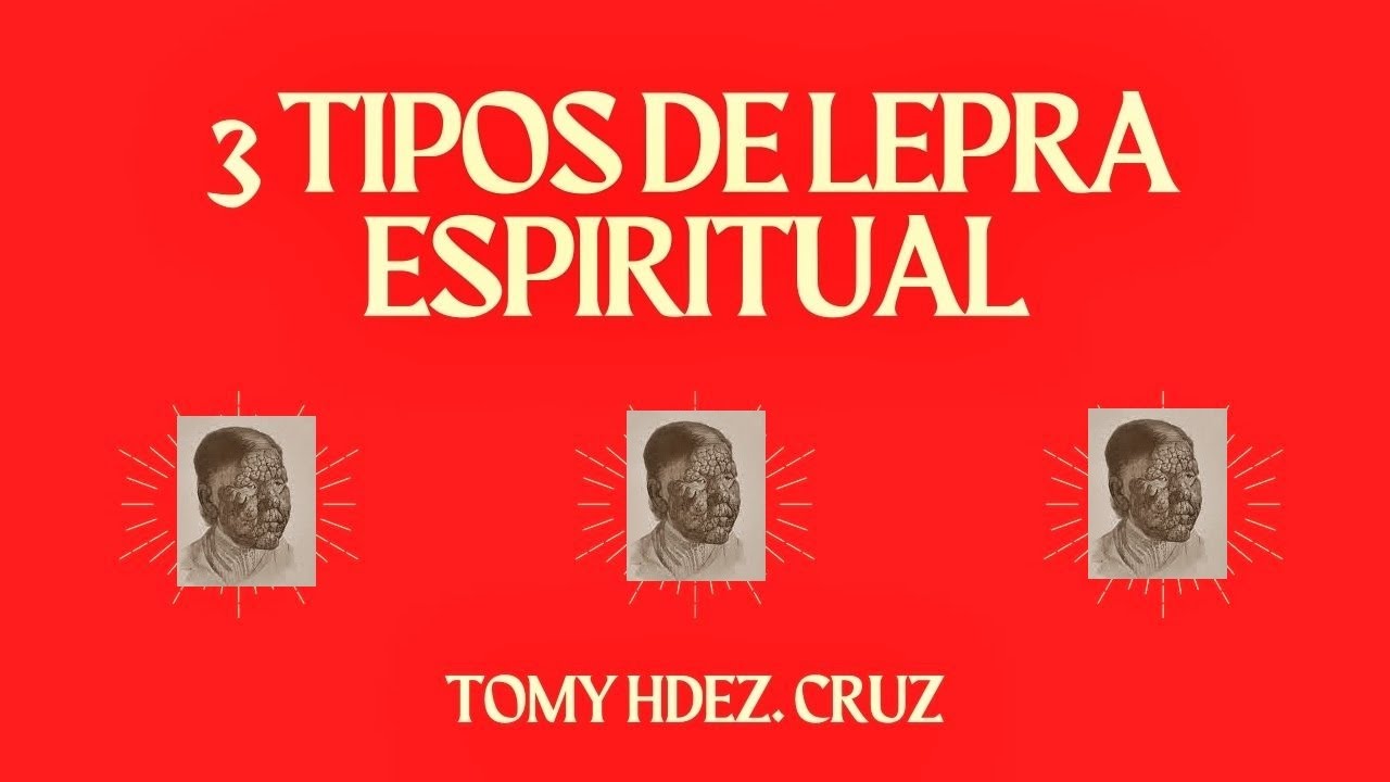 3 TIPOS DE LEPRA ESPIRITUAL - YouTube