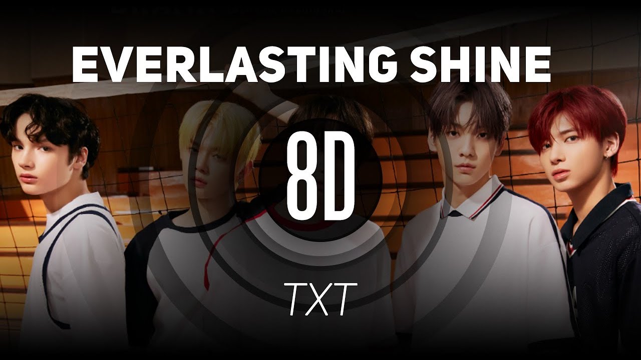 𝟴𝗗 𝗠𝗨𝗦𝗶𝗖 | Everlasting Shine - TXT | 𝑈𝑠𝑒 ℎ𝑒𝑎𝑑𝑝ℎ𝑜𝑛𝑒𝑠🎧 - YouTube
