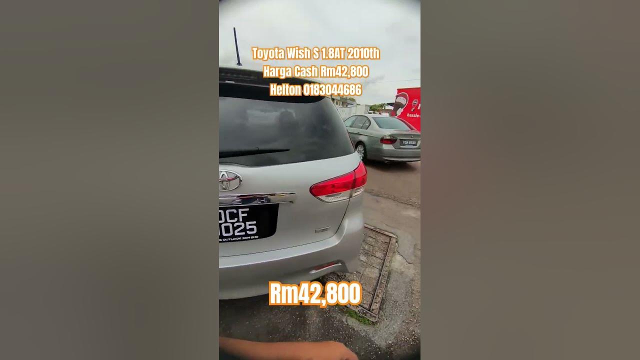 Toyota Wish S 1.8AT tahun 2010. Kereta cantik berbaloi untuk dimiliki! - YouTube