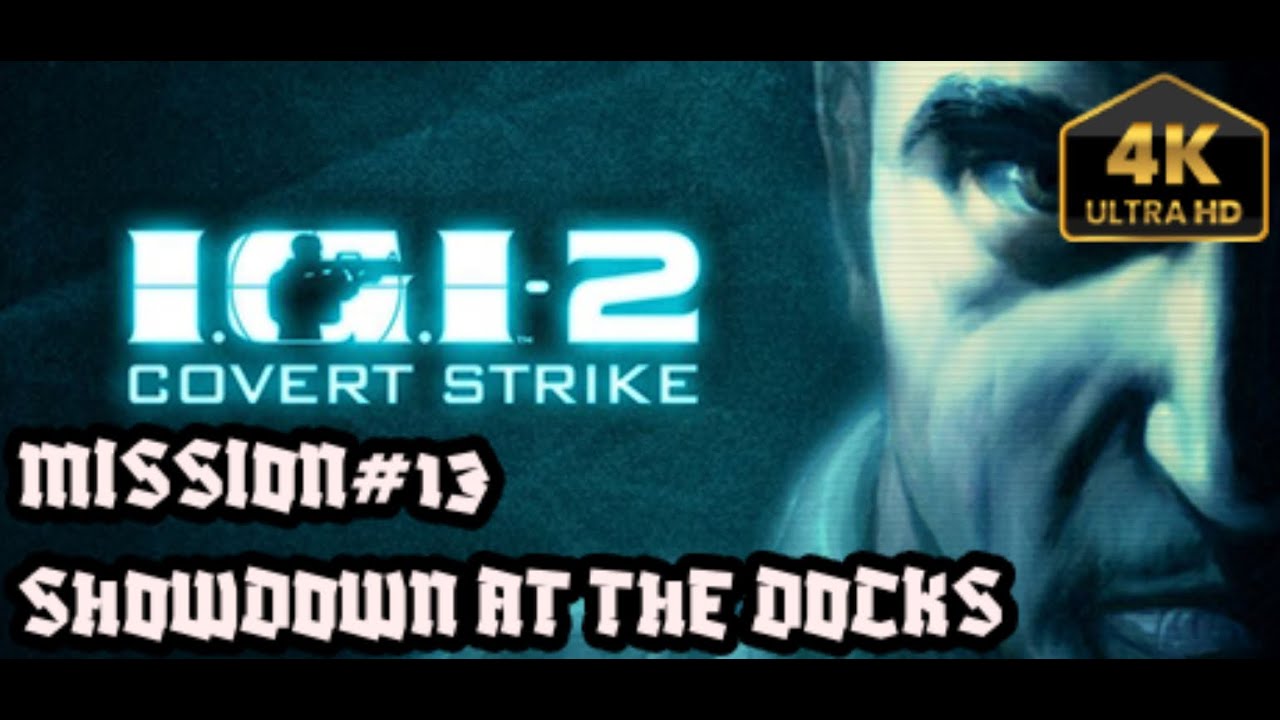 I.G.I 2 Covert Strike Gameplay Walkthrough Mission 13 - No Commentary ...