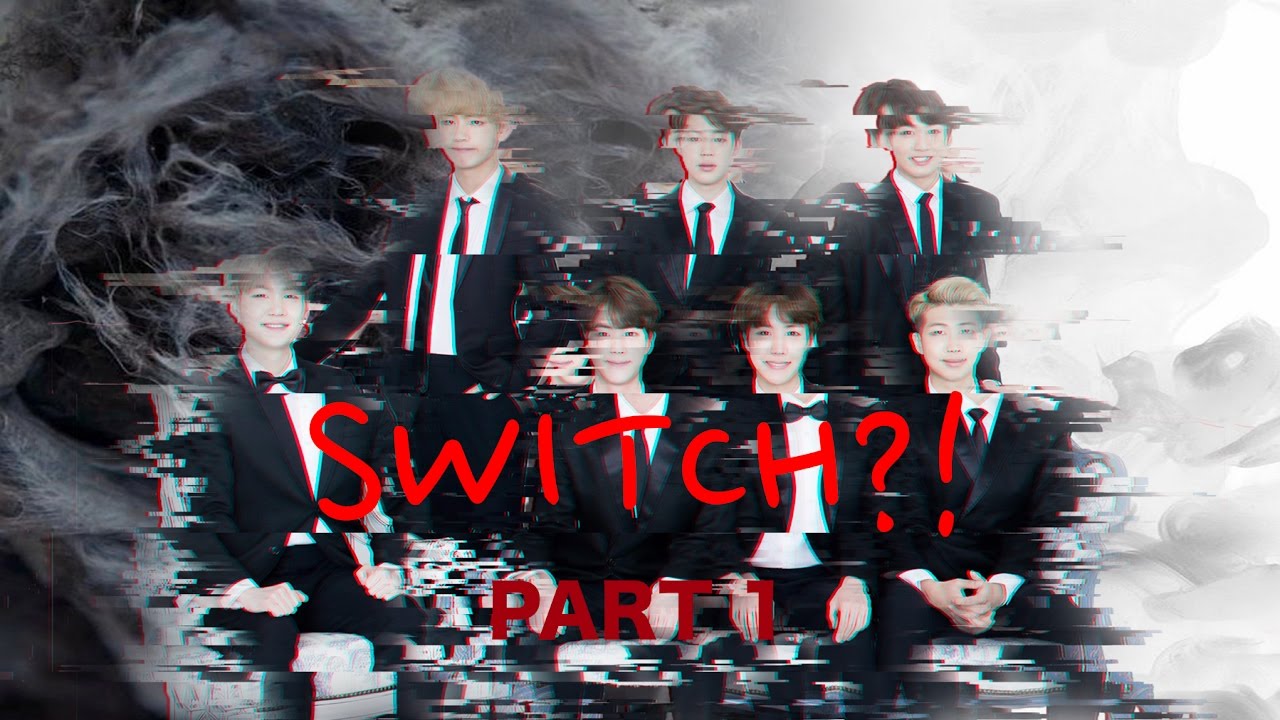 [BTS FF] SWITCH?! // Pt. 1 - YouTube