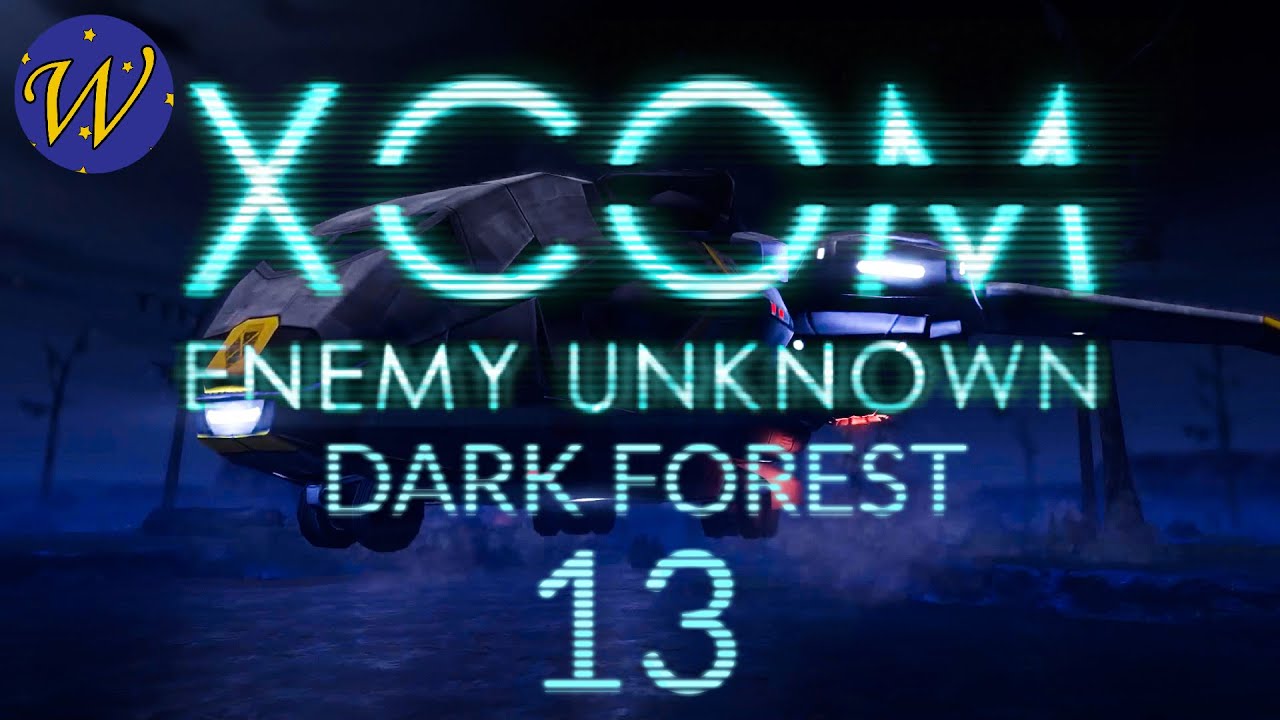 XCOM: Enemy Unknown - Dark Forest (Part 13) - YouTube