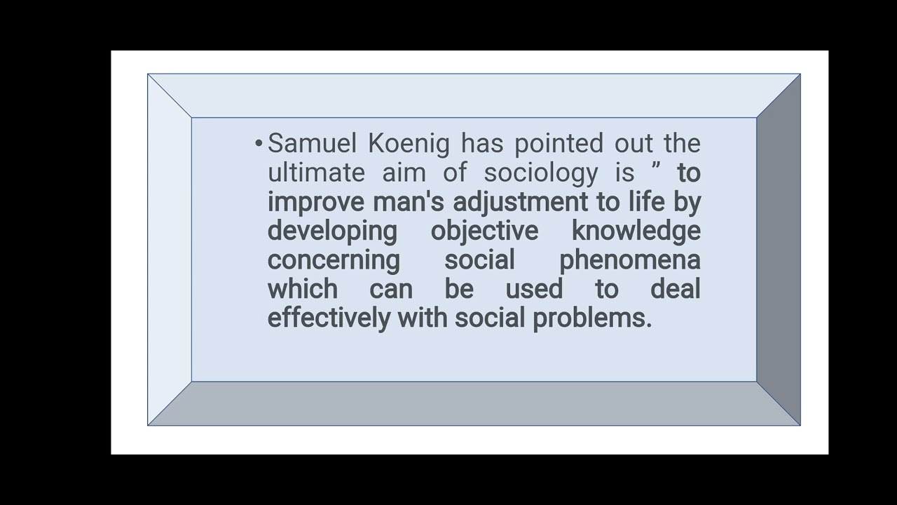 SOCIOLOGY||Ultimate aim of Sociology#Samuel Koenig#Sociology basics# ...