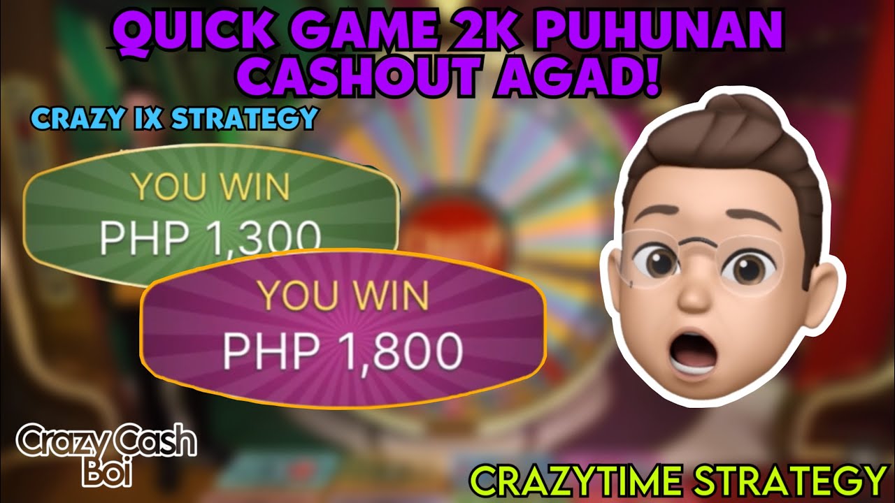 QUICK GAME 2K PUHUNAN CASHOUT AGAD! | CRAZYTIME STRATEGY - YouTube