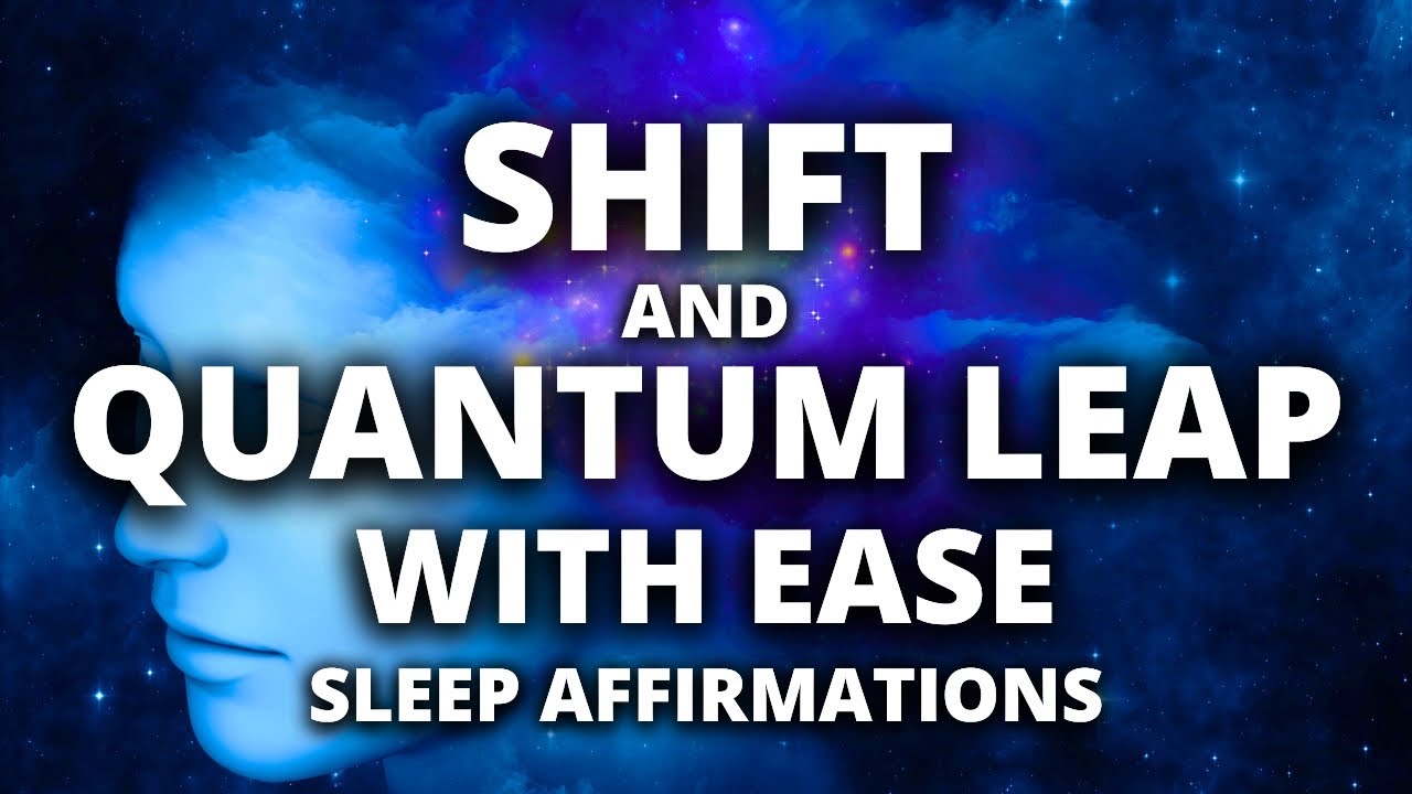 Shift and Quantum Leap with Ease | Affirmations for a Malleable Mind - YouTube