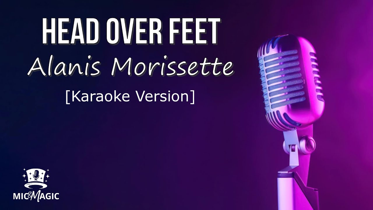 HEAD OVER FEET - Alanis Morissette (Karaoke Version) - YouTube