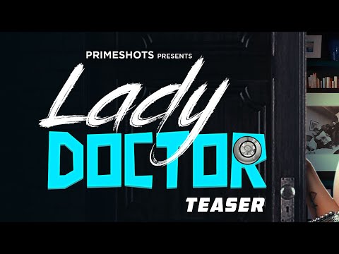 Lady doctor Teaser | Shanaya Khatri | PrimeShots