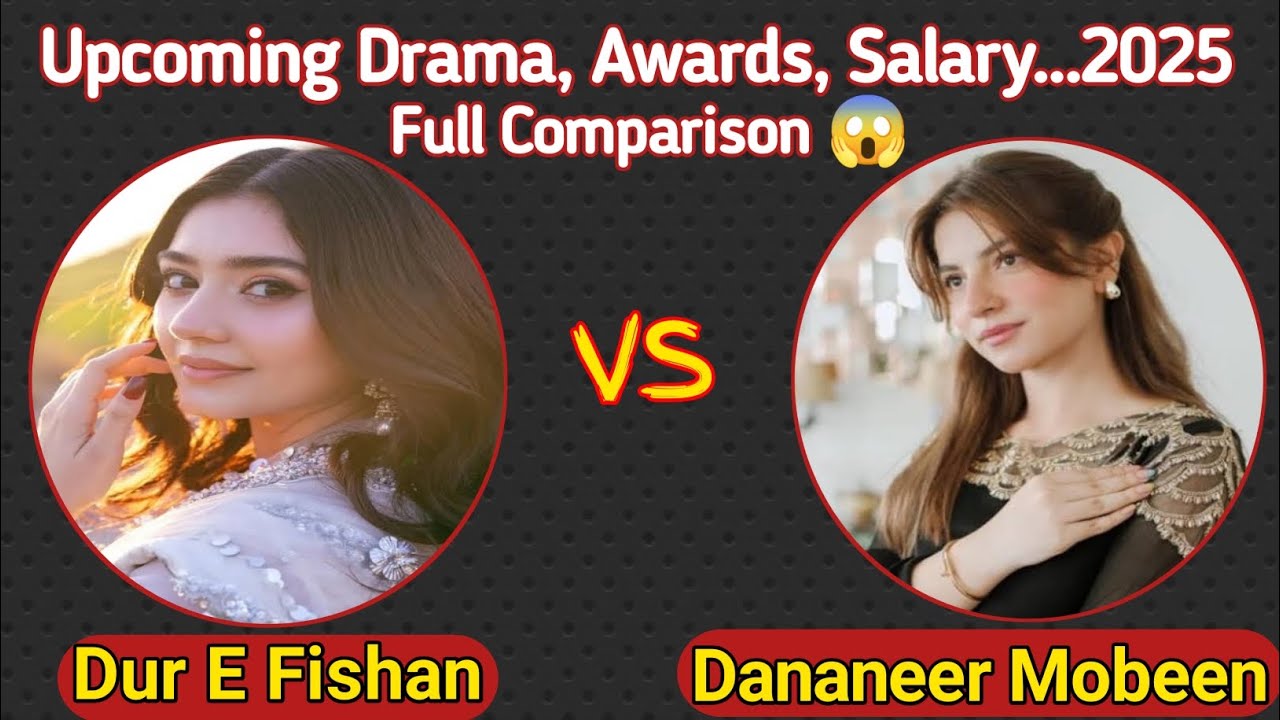 Dur e Fishan Vs Dananeer Mobeen Full Comparison 2025 | Dur e Fishan ...