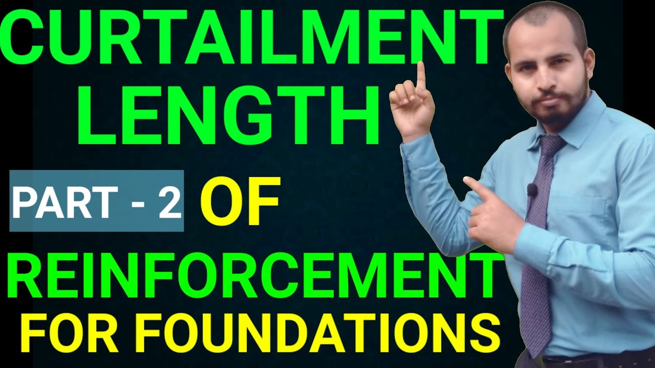 CURTAILMENT LENGTH OF REINFORCEMENT FOR FOUNDATIONS - YouTube