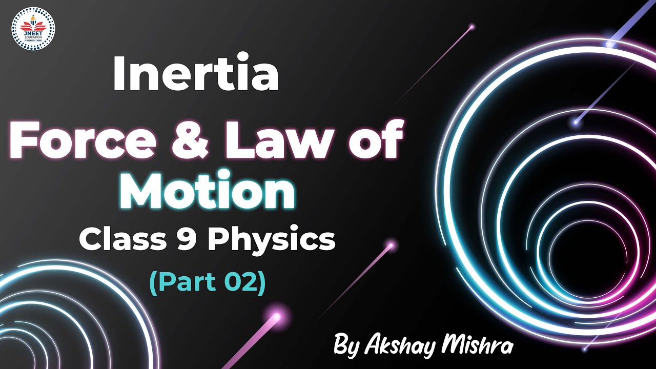 Inertia | Types of Inertia | Force & Laws of Motion | 9th Physics ...