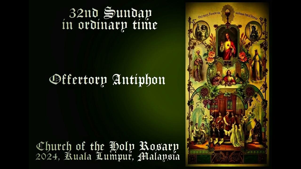Offertory Antiphon, 32nd Sunday in the ordinary time of 2024 @ Holy Rosary Church, SMAC - YouTube