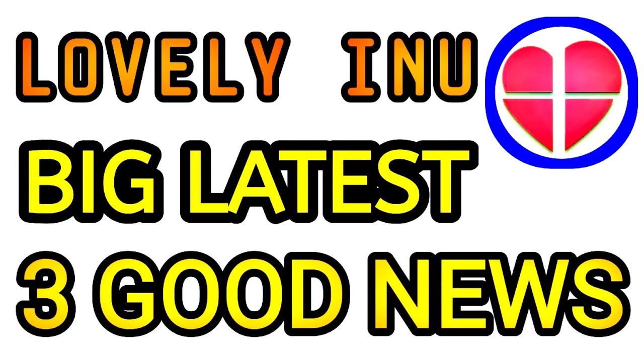 lovely inu coin big latest 3 good news - lovely inu coin - lovely inu ...