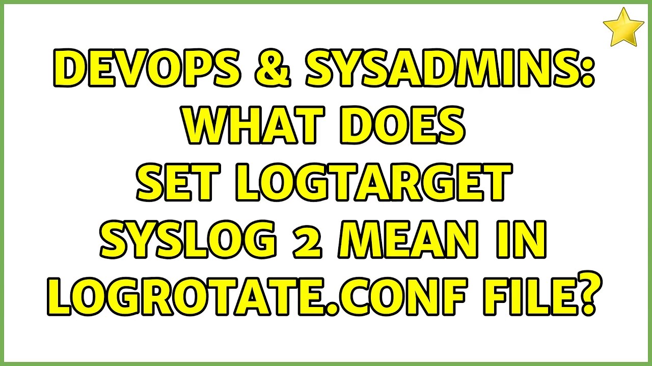 Devops And Sysadmins What Does Set Logtarget Syslog 2 Mean In Nf File Youtube