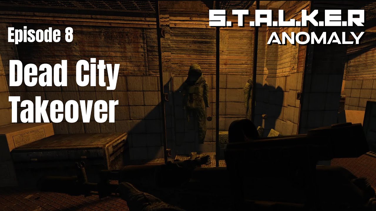 DEAD CITY TAKEOVER - S.T.A.L.K.E.R Anomaly Playthrough [Ep8] - YouTube