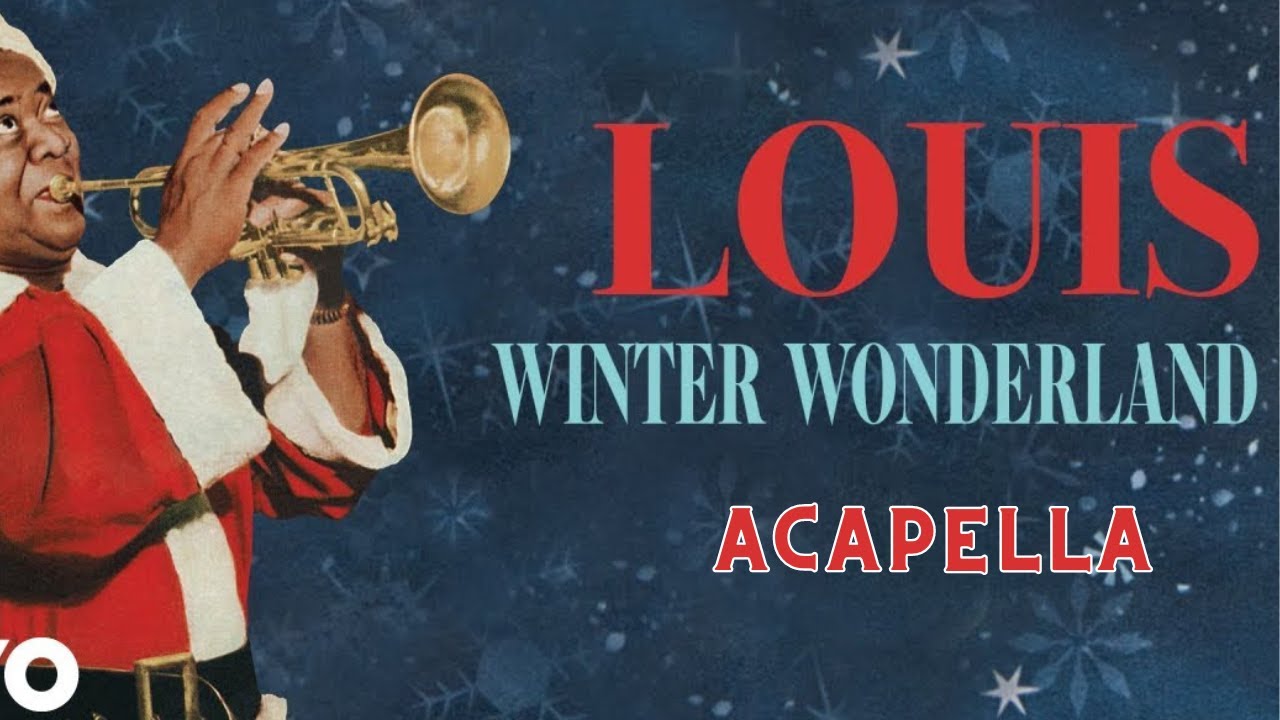 Louis Armstrong - Winter Wonderland (Acapella 77bpm C# Major) - YouTube