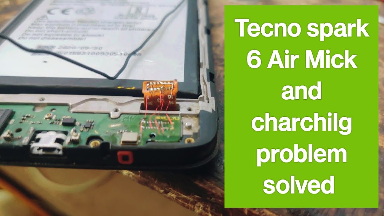 Tecno Spark 6 Air Mic problem solved |Tecno Spark 6 Air Charching ...