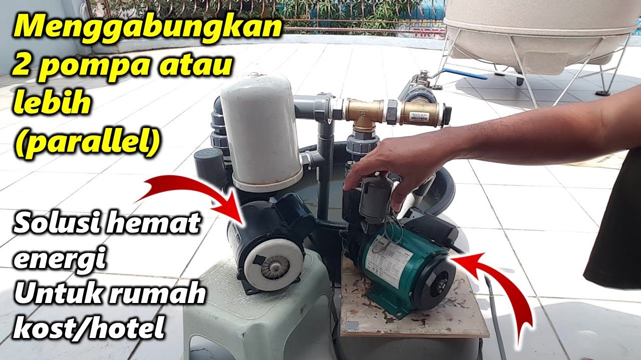 (Bag. 1) Meningkatkan debit air dengan menggabungkan pompa secara ...