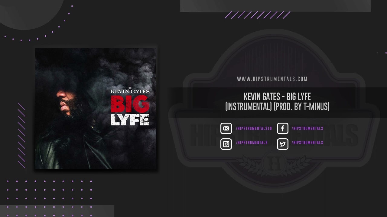 Kevin Gates - Big Lyfe [Instrumental] (Prod. By T-Minus) + DL via ...