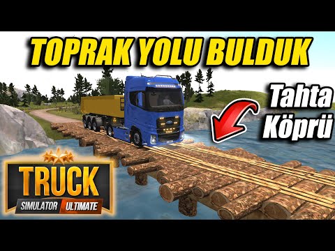 SONUNDA TOPRAK YOLU BULABİLDİK😁// TAHTA KÖPRÜDEN GEÇİYORUZ | TRUCK SIMULATOR : ULTIMATE !!