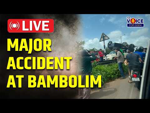 MAJOR ACCIDENT AT BAMBOLIM | TVG LIVE