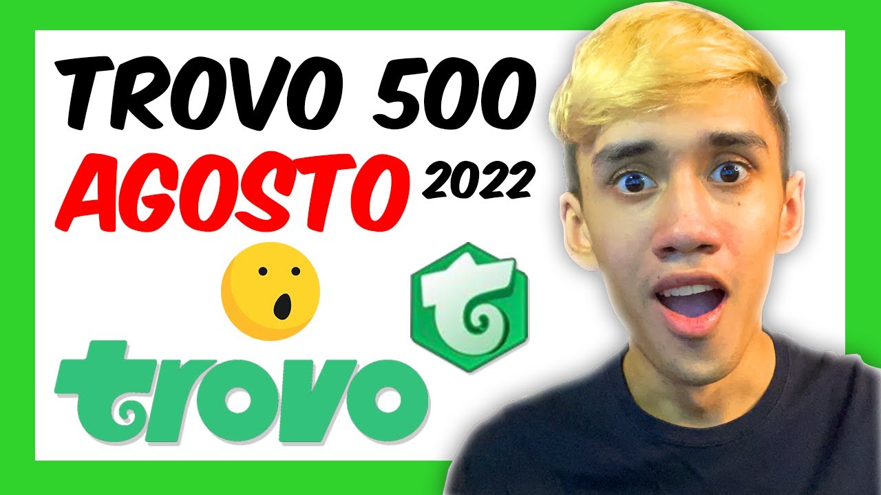 TROVO 500 DE AGOSTO 2022! (ACTULIZACIONES) ¿TROVO SUBE? - YouTube